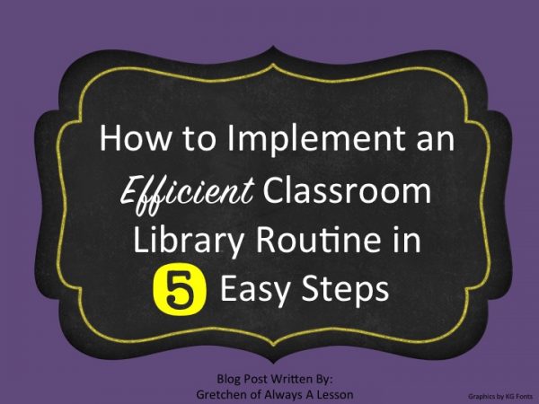 How to Implement an Efficient Classroom Library Routine in 5 Easy Steps ...