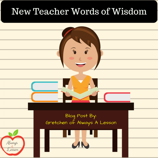 New Teacher Words of Wisdom - Always A Lesson