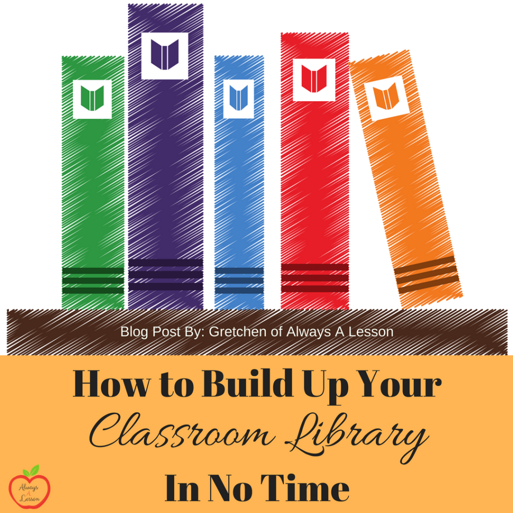 How to Build Up Your Classroom Library in No Time - Always A Lesson