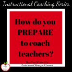 How to Prepare as an Instructional Coach - Always A Lesson