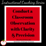 Conduct a Classroom Observation with Clarity & Precision - Always A Lesson
