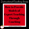 How to Provide Models of Expert Teaching Through Coaching - Always A Lesson