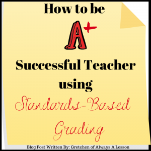 How to Be a Successful Teacher Using Standards-Based Grading - Always A ...
