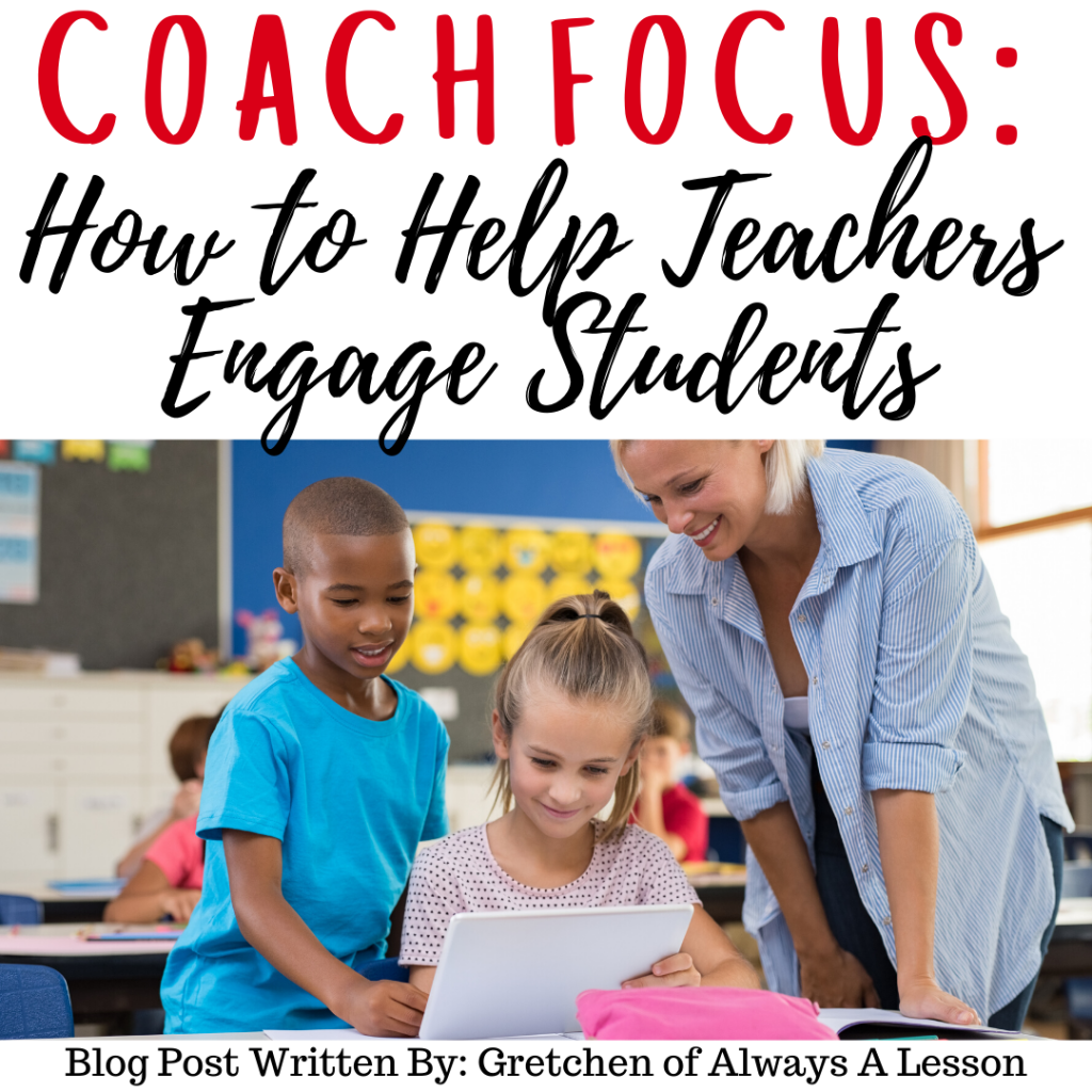 Coach Focus: How to Help Teachers Engage Students - Always A Lesson