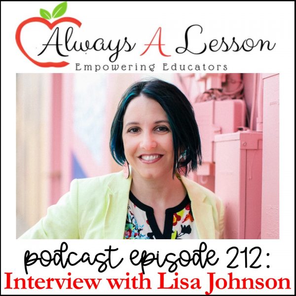 212: Classroom Tips with Lisa Johnson - Always A Lesson