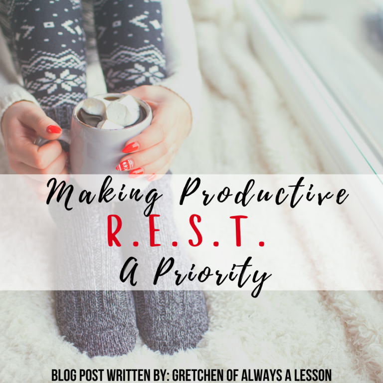 Making Productive Rest a Priority - Always A Lesson