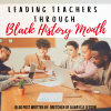 Leading Teachers through Black History Month - Always A Lesson