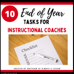10 End of Year Tasks for Instructional Coaches - Always A Lesson