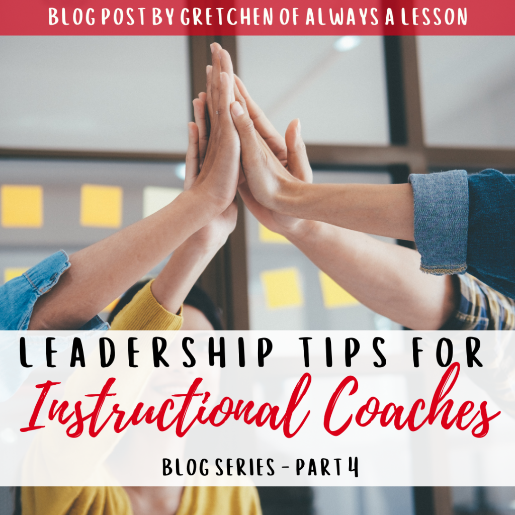 Leadership Tips for Instructional Coaches- Part 4 - Always A Lesson