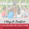 4 Ways to Transform Classroom Instruction - Always A Lesson