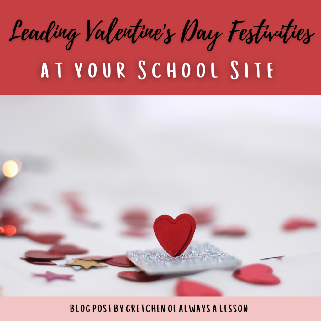 Leading Valentine's Day Festivities at your School Site - Always A Lesson