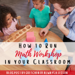 How to Run Math Workshop in your Classroom - Always A Lesson