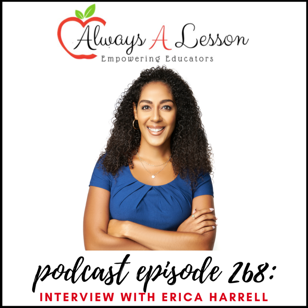 268: Interview with Erica Harrell - Always A Lesson
