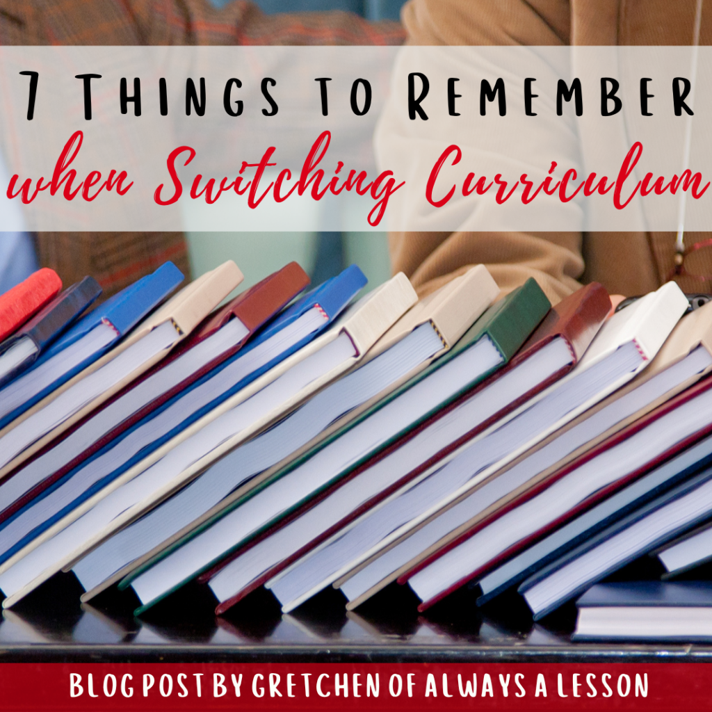 7 Things to Remember when Switching Curriculum - Always A Lesson