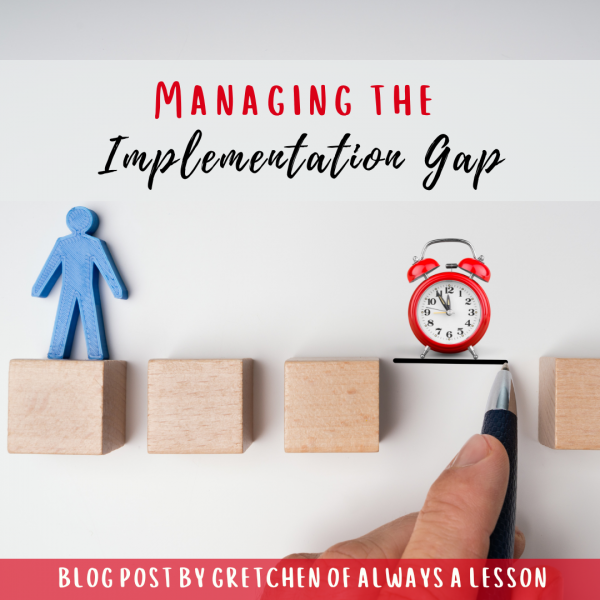 Managing the Implementation Gap - Always A Lesson