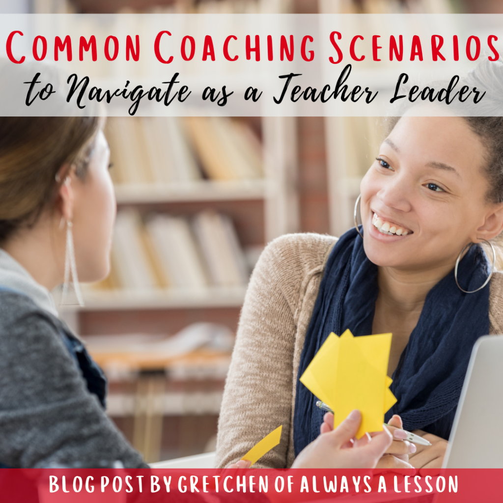 Common Coaching Scenarios to Navigate as a Teacher Leader - Always A Lesson