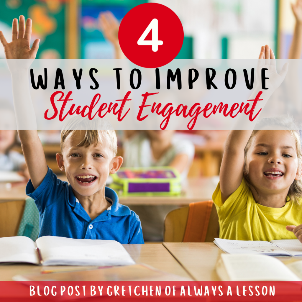 4 Ways to Improve Student Engagement - Always A Lesson