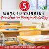 5 Ways to Reinvent your Classroom Management Strategy - Always A Lesson