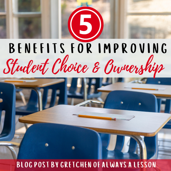 5 Benefits for Increasing Student Choice and Ownership - Always A Lesson