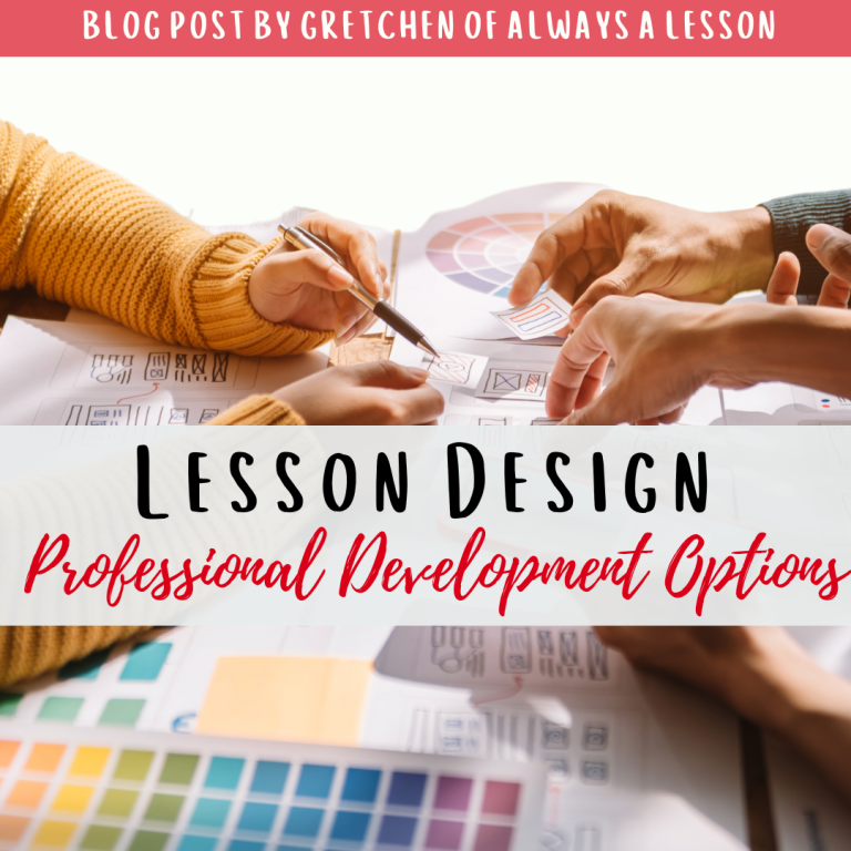Lesson Design Professional Development Options - Always A Lesson