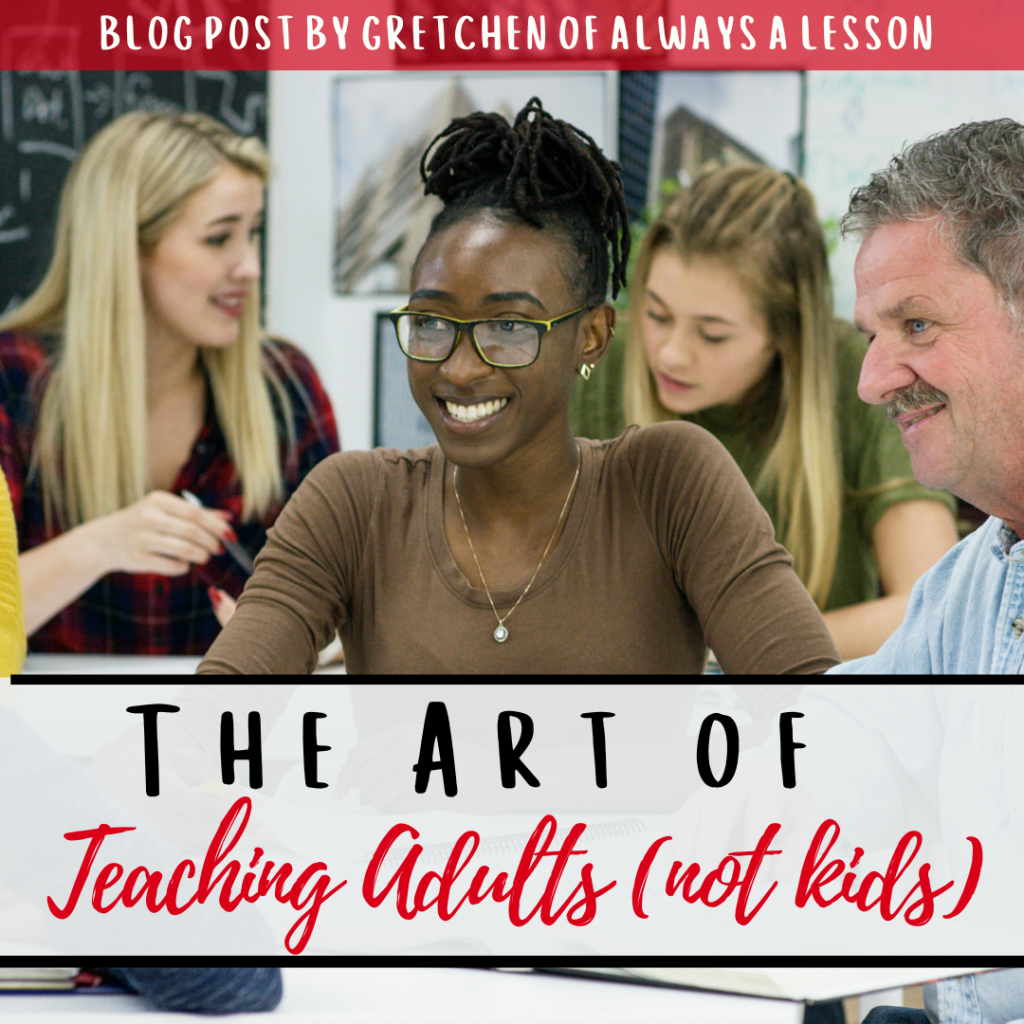 The Art of Teaching Adults (not Kids) - Always A Lesson