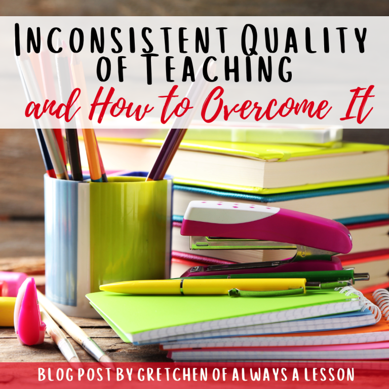 Inconsistent Quality of Teaching & How to Overcome It - Always A Lesson