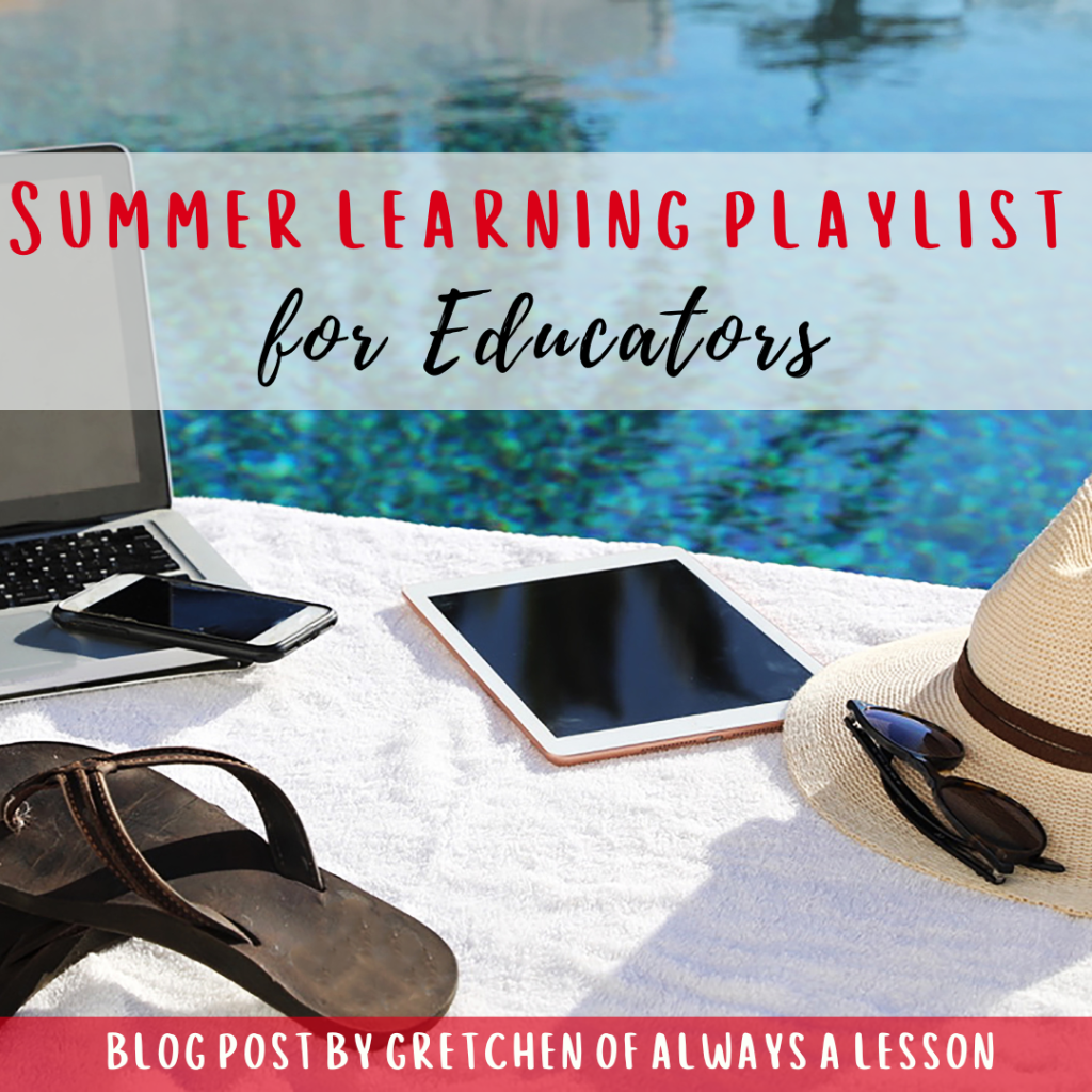 Summer Learning Playlist for Educators - Always A Lesson